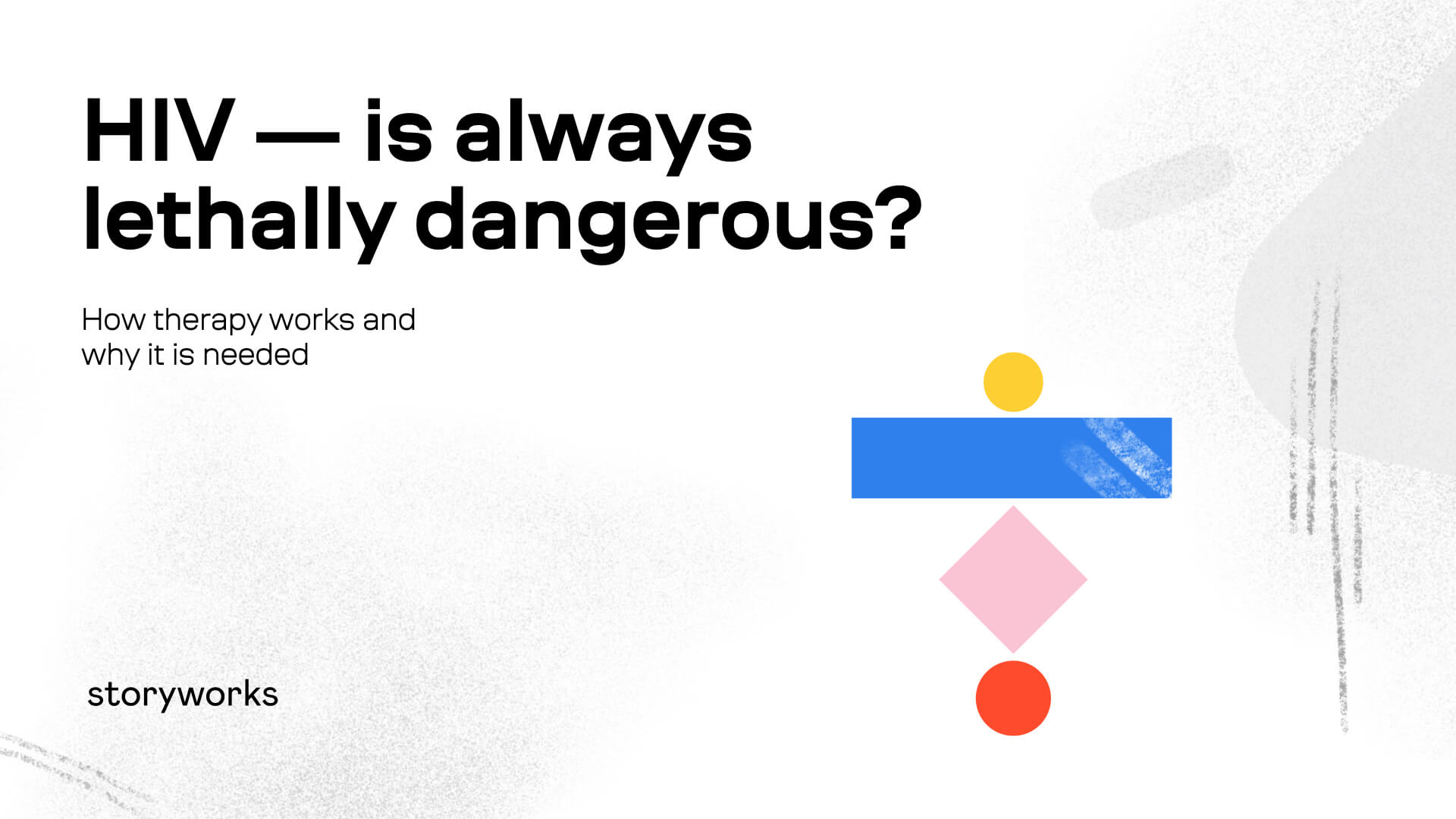 HIV. The answers you didn’t know